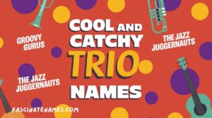600+ Trio Names: Perfect Ideas For 3-Person Teams - Fascinate Names